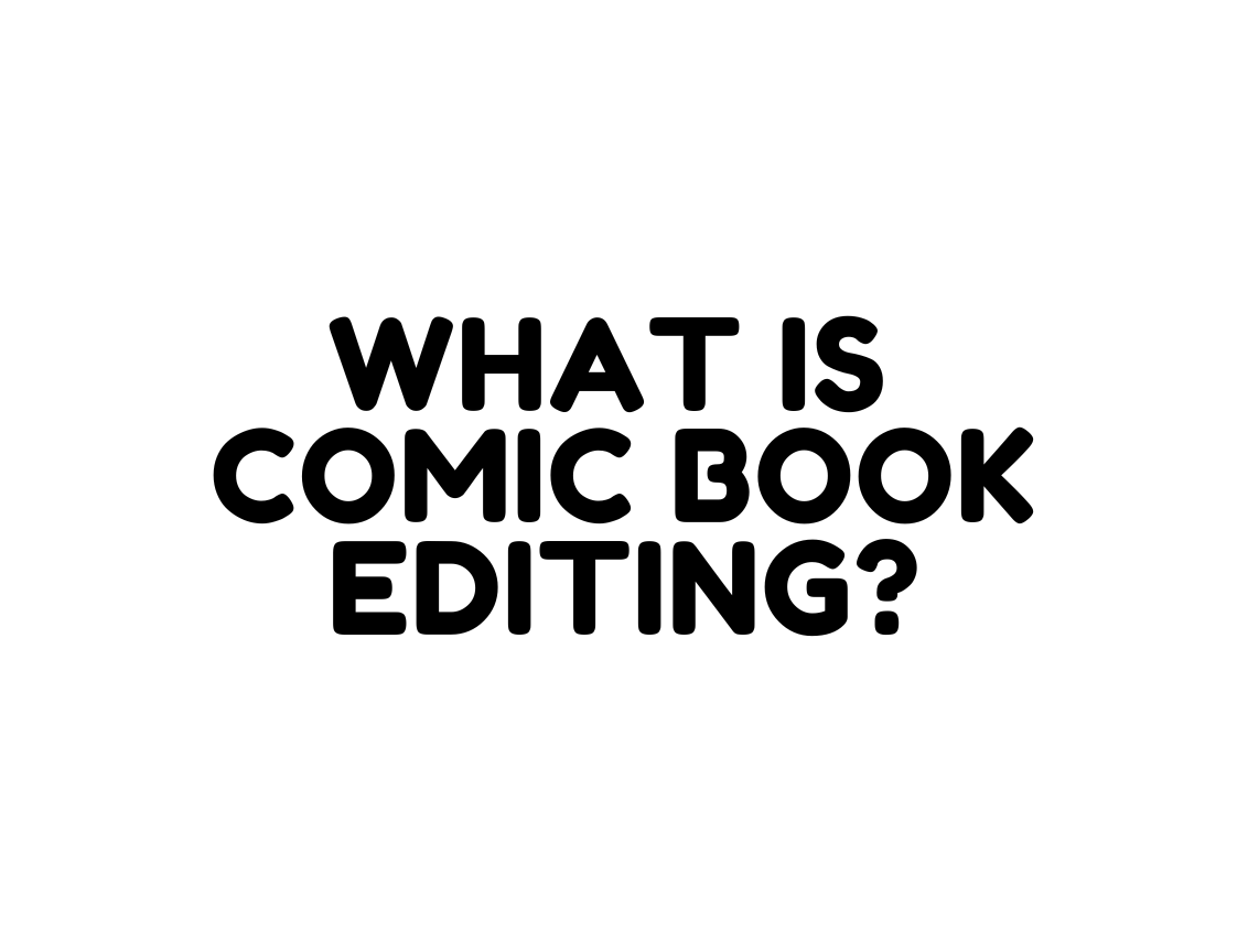 What Is Comic Book Editing?